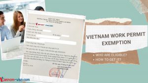 Vietnam work permit exemption certificate - Who are eligible and how to ...